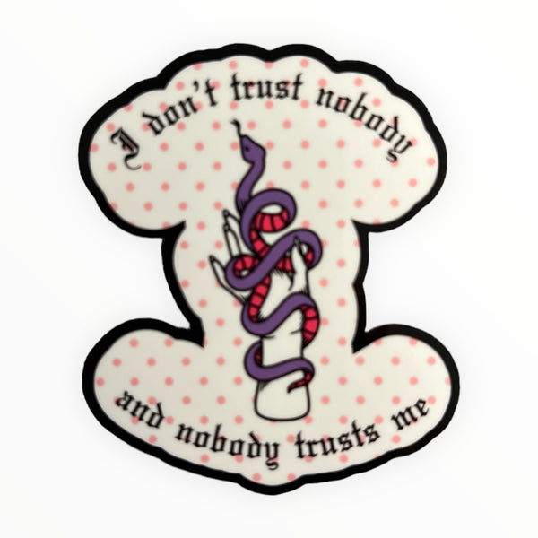 I Don't Trust Nobody... Sticker | The Paper Drawer